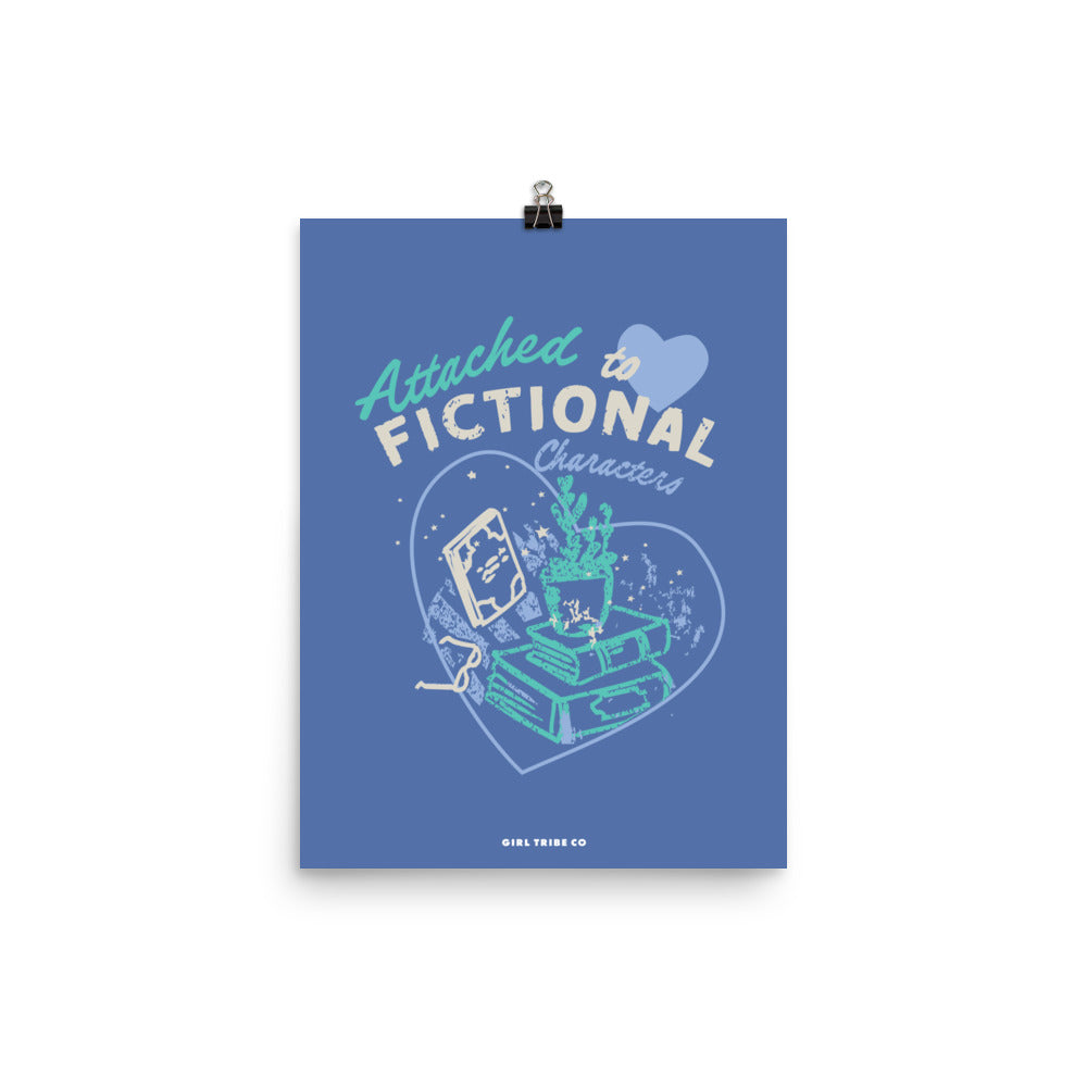 Attached to Fictional Characters Poster – Girl Tribe Co.